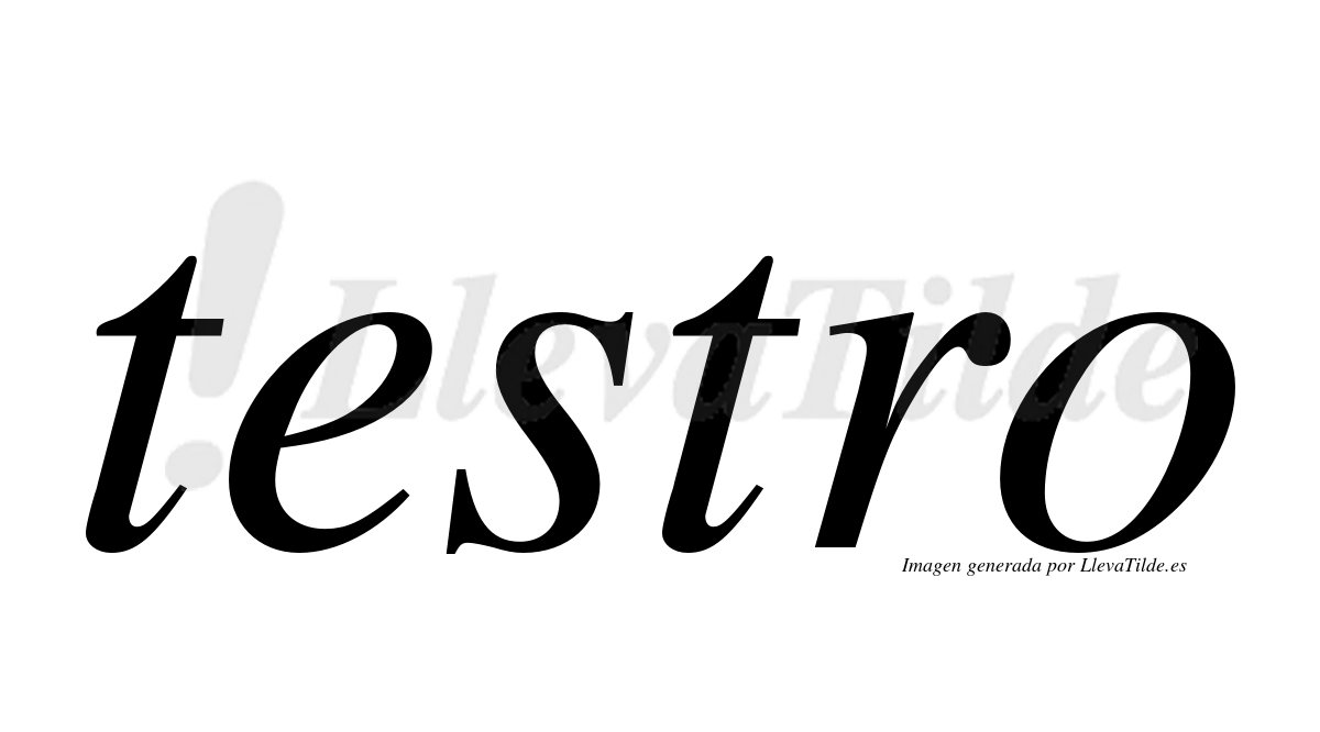 ¿Lleva tilde testro? | LlevaTilde.es