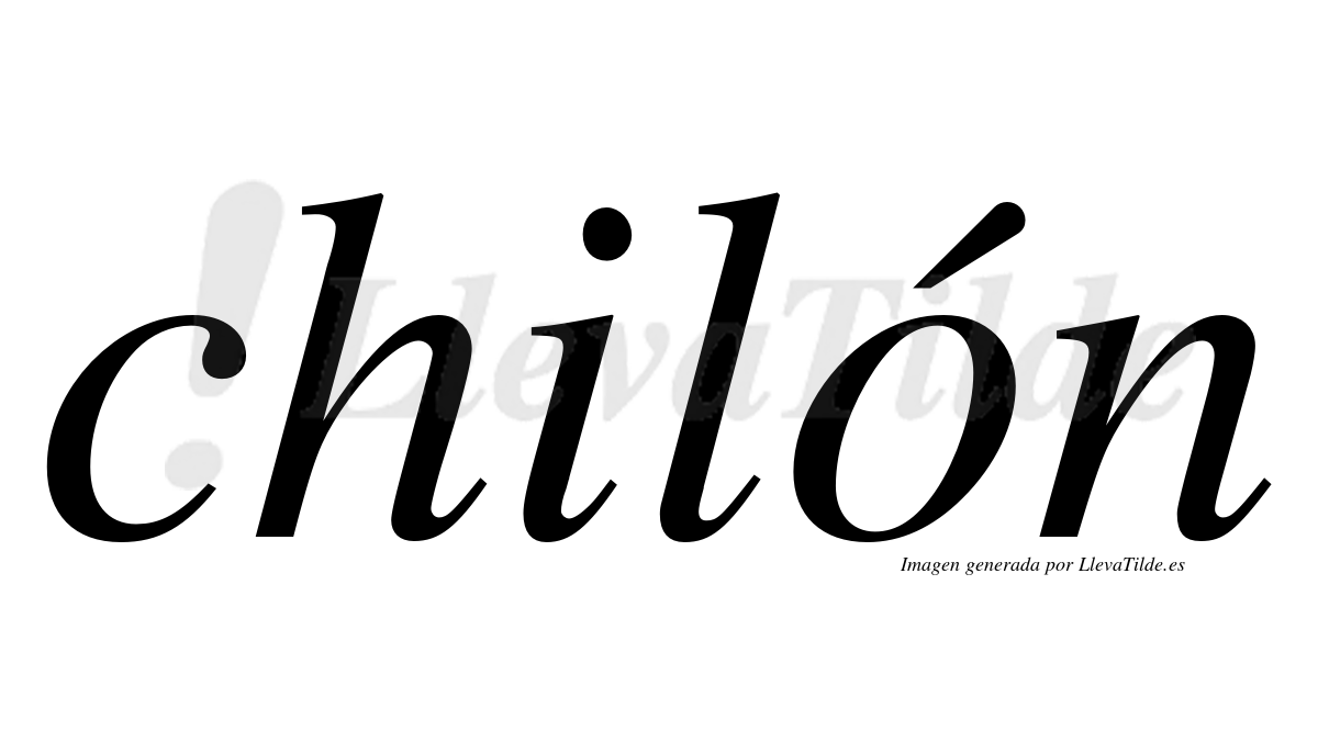 ¿Lleva tilde chilón? | LlevaTilde.es