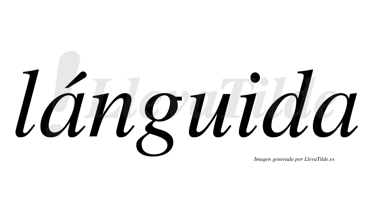 ¿Lleva tilde lánguida? | LlevaTilde.es