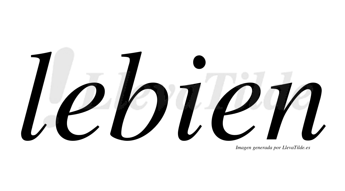 ¿Lleva tilde lebien? | LlevaTilde.es