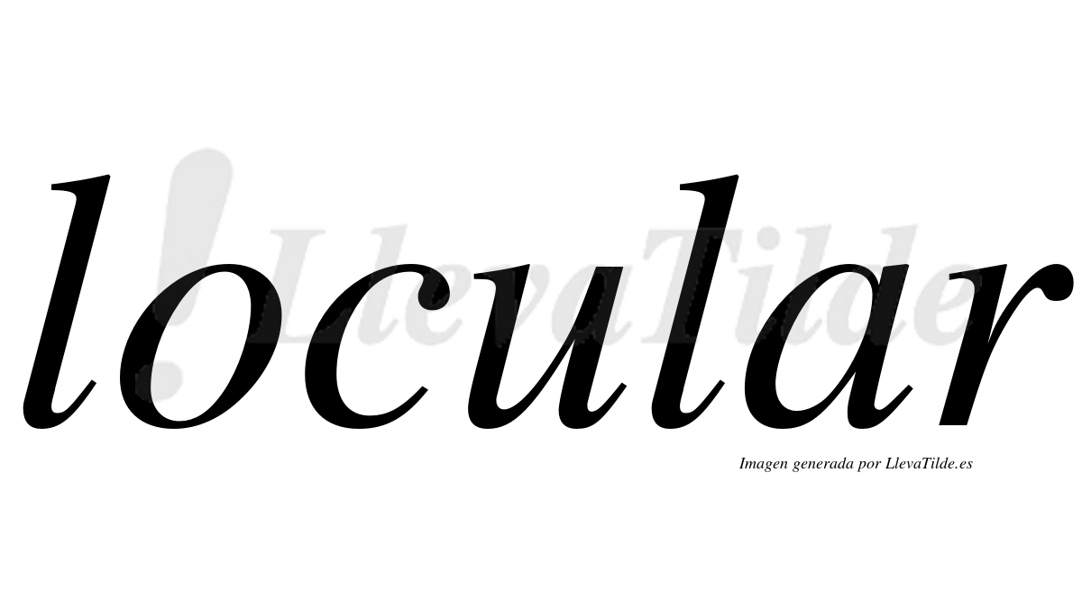 ¿Lleva tilde locular? | LlevaTilde.es