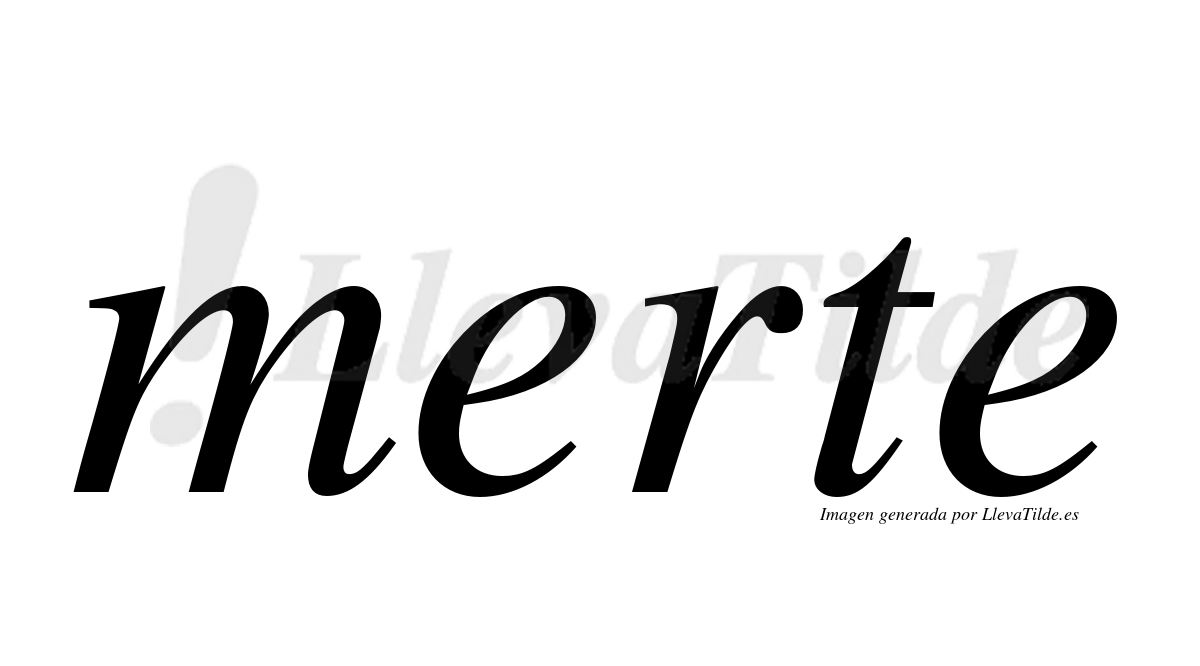 ¿Lleva tilde merte? | LlevaTilde.es