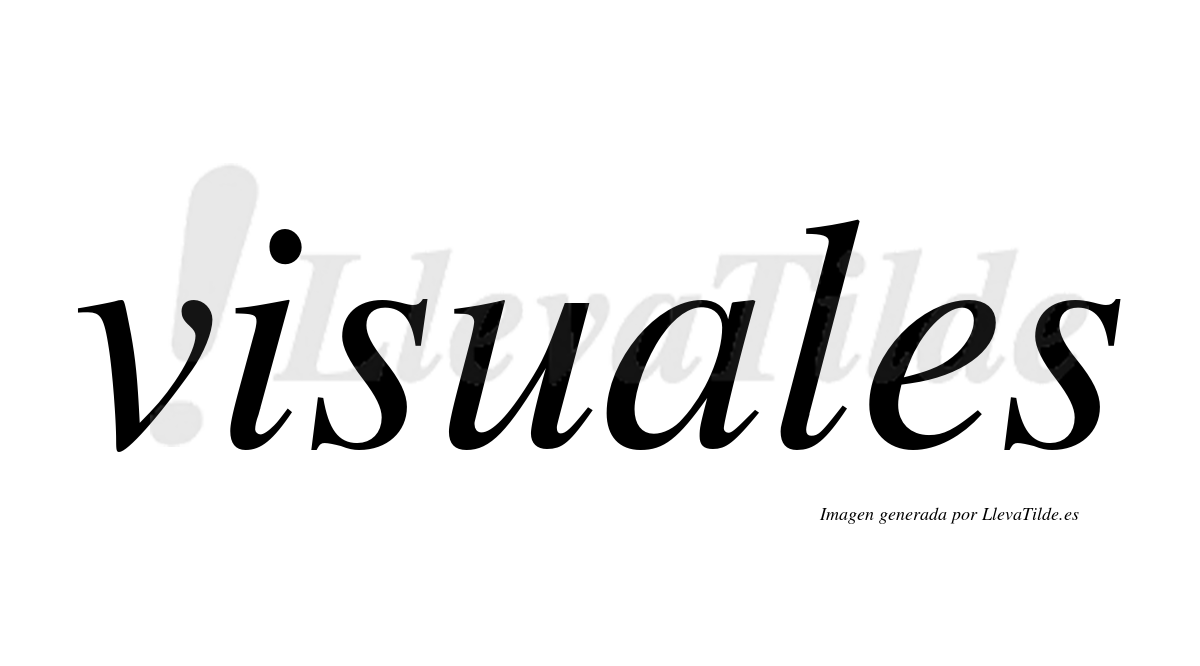 ¿Lleva tilde visuales? | LlevaTilde.es