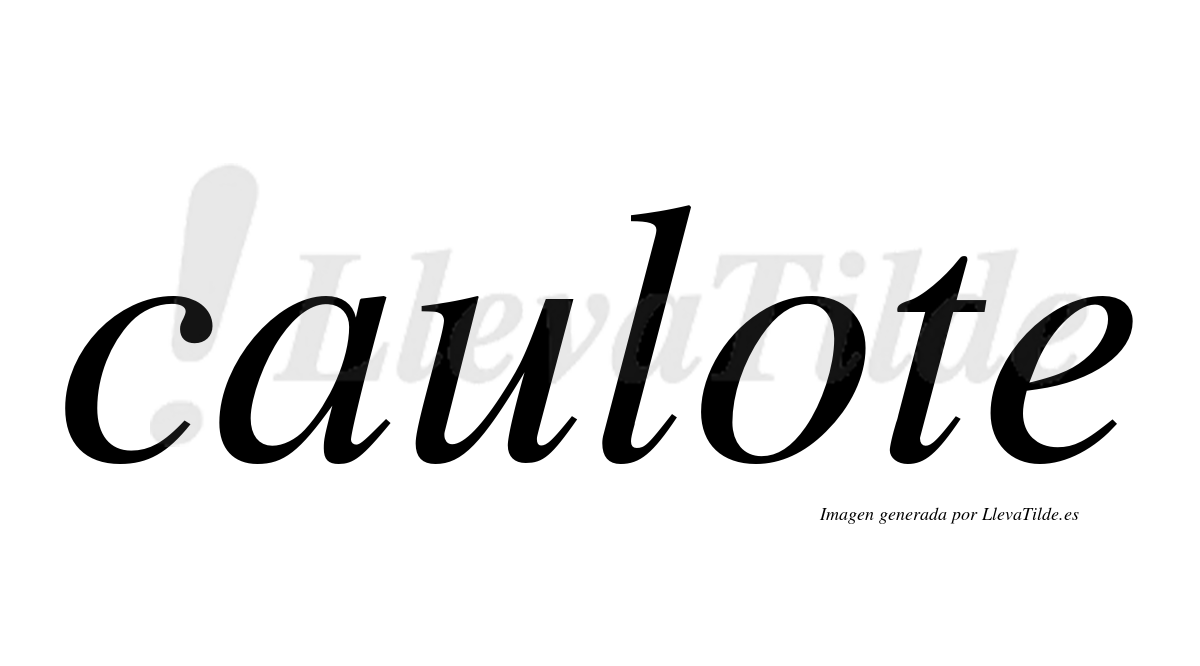 ¿Lleva tilde caulote? | LlevaTilde.es