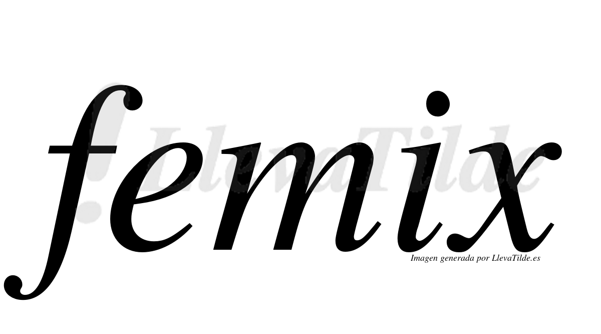 ¿Lleva tilde femix? | LlevaTilde.es