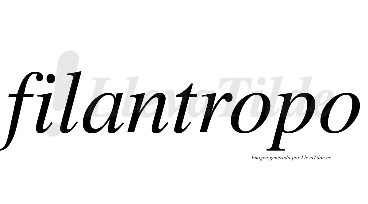 ¿Lleva tilde filantropo? | LlevaTilde.es