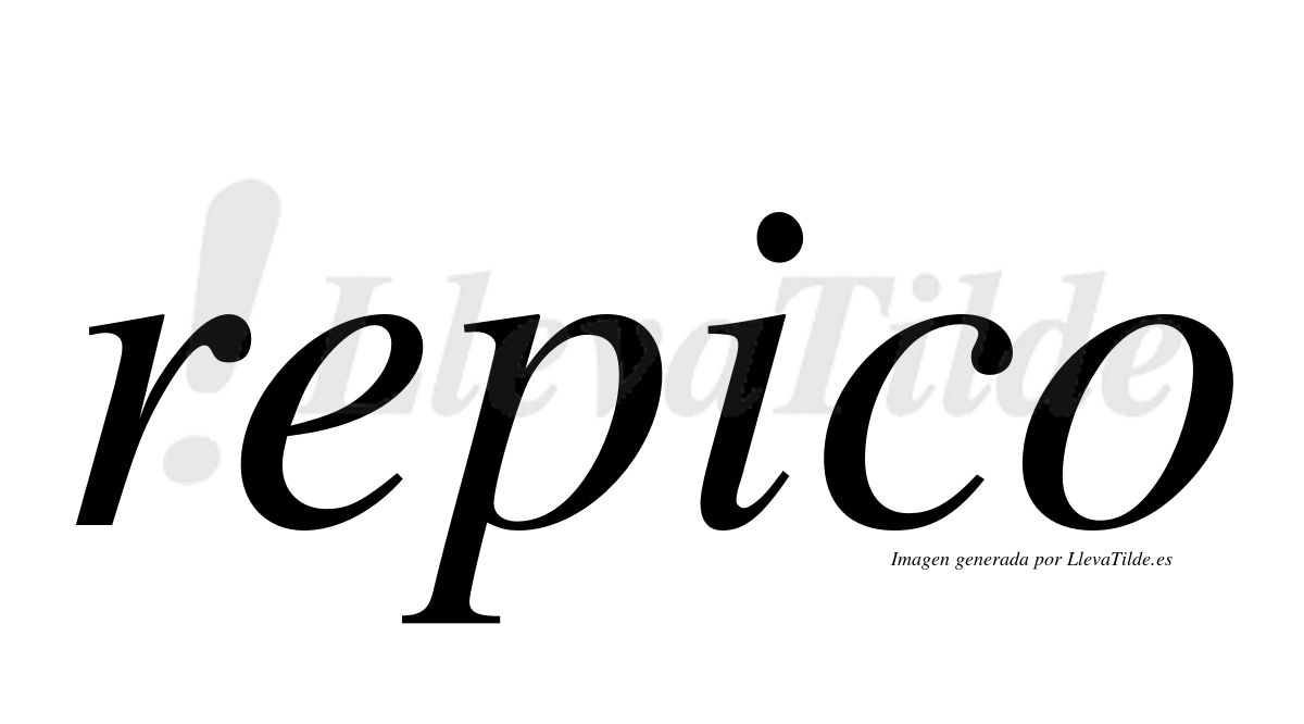¿Lleva tilde repico? | LlevaTilde.es