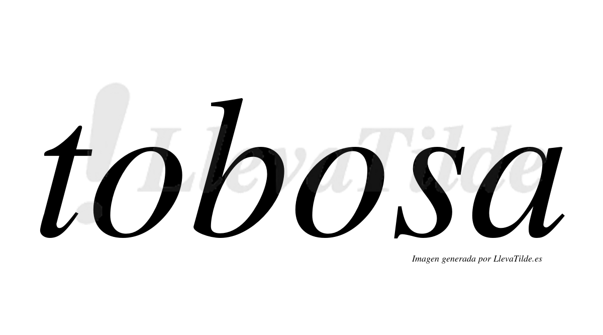 ¿Lleva tilde tobosa? | LlevaTilde.es