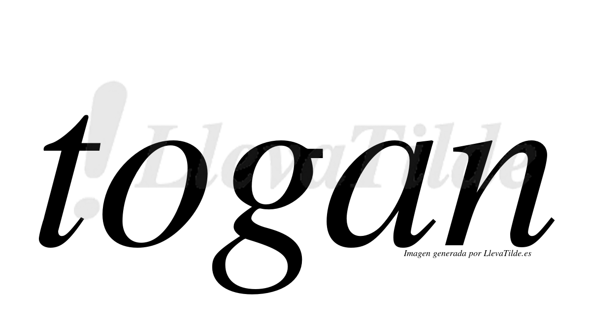 ¿Lleva tilde togan? | LlevaTilde.es