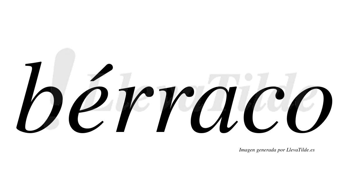 ¿Lleva tilde bérraco? | LlevaTilde.es