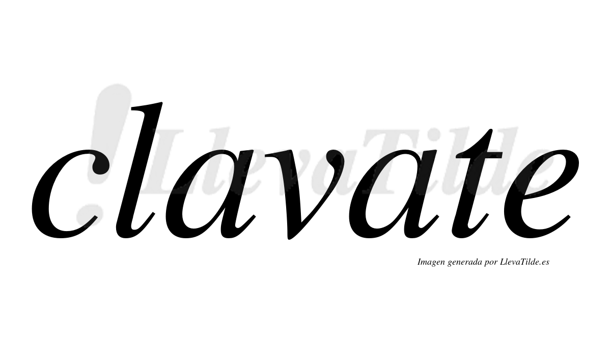 ¿Lleva tilde clavate? | LlevaTilde.es