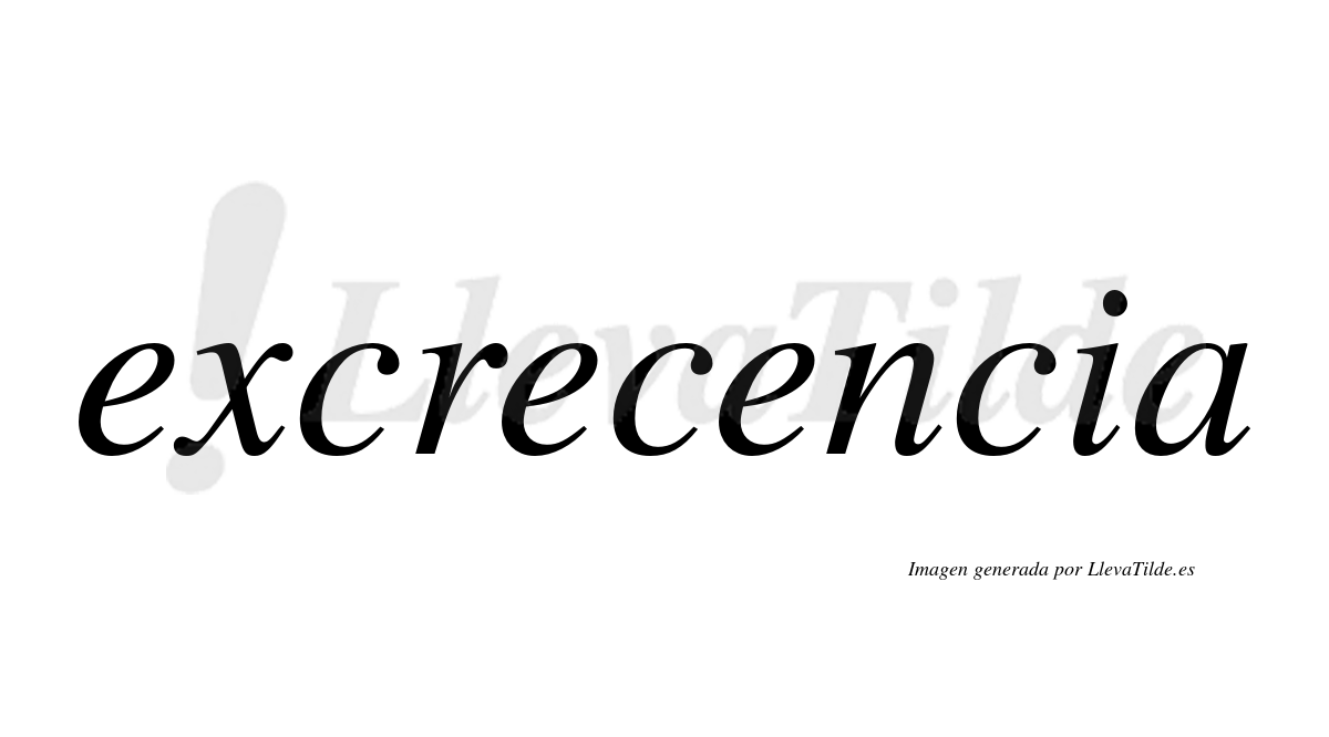 ¿Lleva tilde excrecencia? | LlevaTilde.es