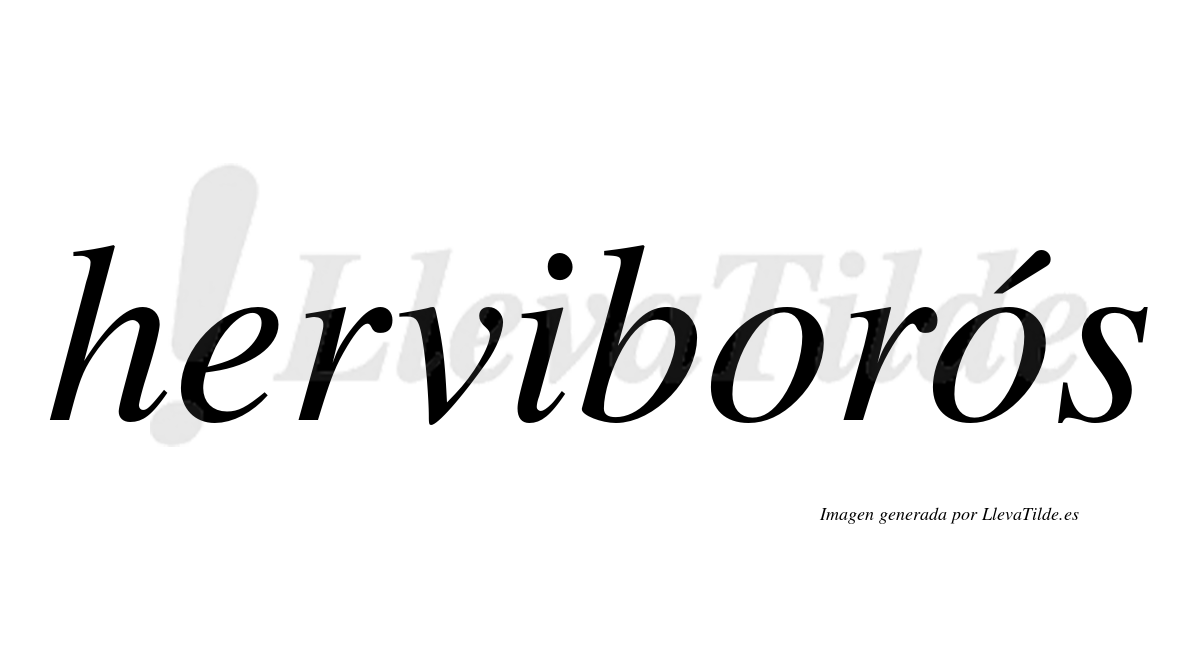¿Lleva tilde herviborós? | LlevaTilde.es