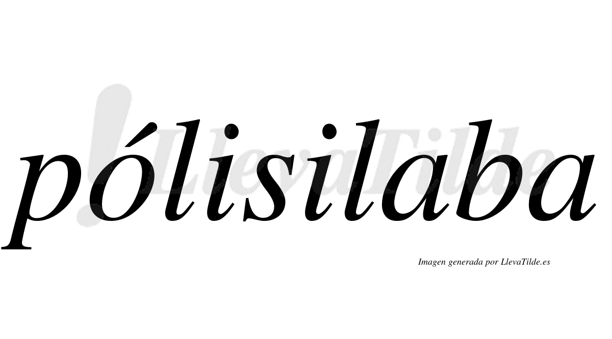 ¿Lleva tilde pólisilaba? | LlevaTilde.es