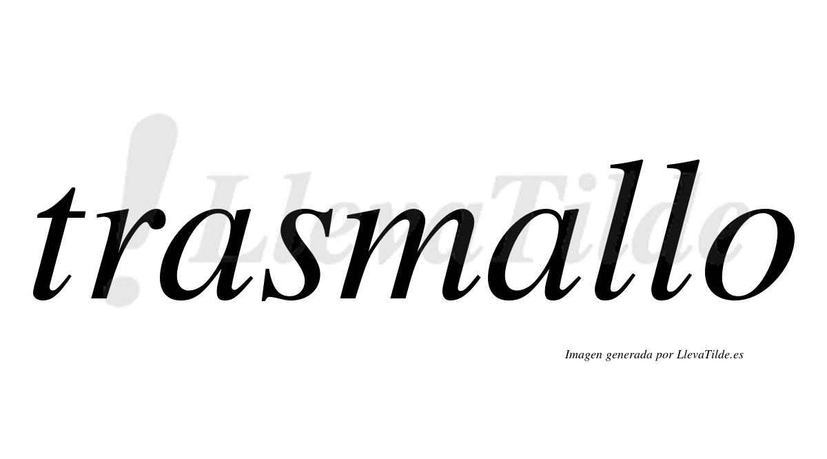 ¿Lleva tilde trasmallo? | LlevaTilde.es