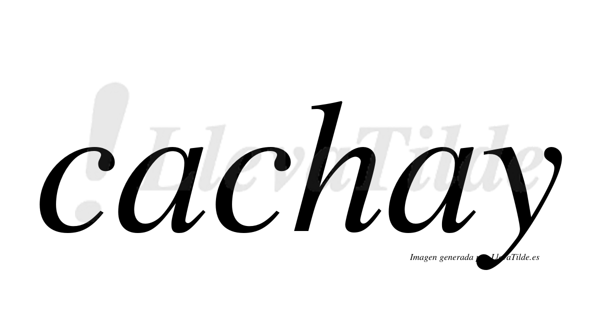 ¿Lleva tilde cachay? | LlevaTilde.es