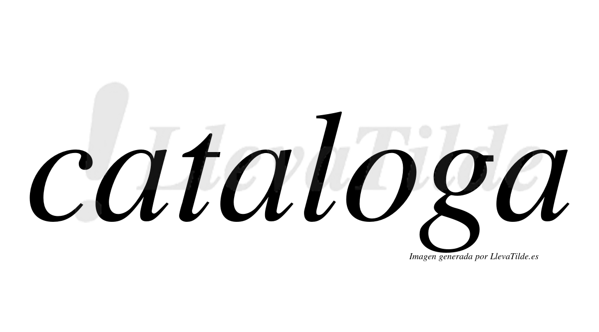 ¿Lleva tilde cataloga? | LlevaTilde.es