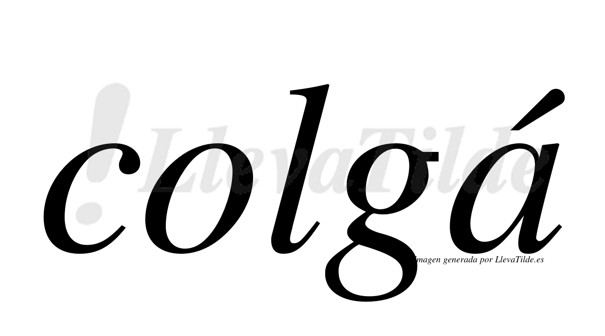 ¿Lleva tilde colgá? | LlevaTilde.es