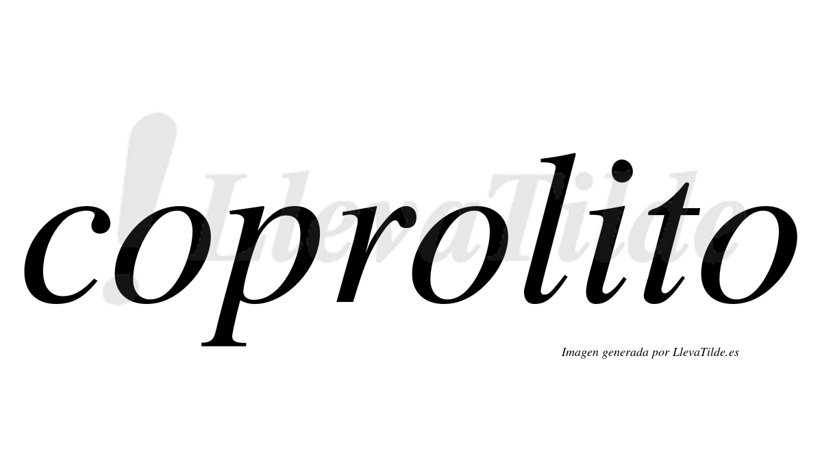 ¿Lleva tilde coprolito? | LlevaTilde.es