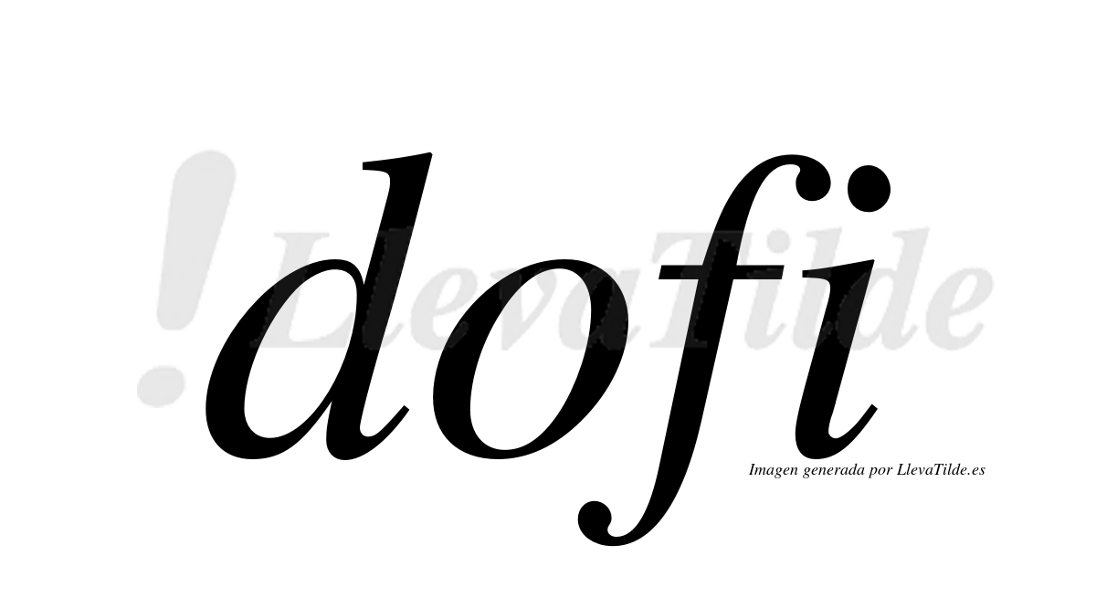 ¿Lleva tilde dofi? | LlevaTilde.es