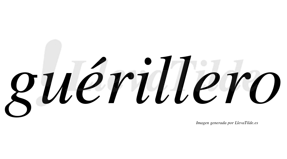 ¿Lleva tilde guérillero? | LlevaTilde.es
