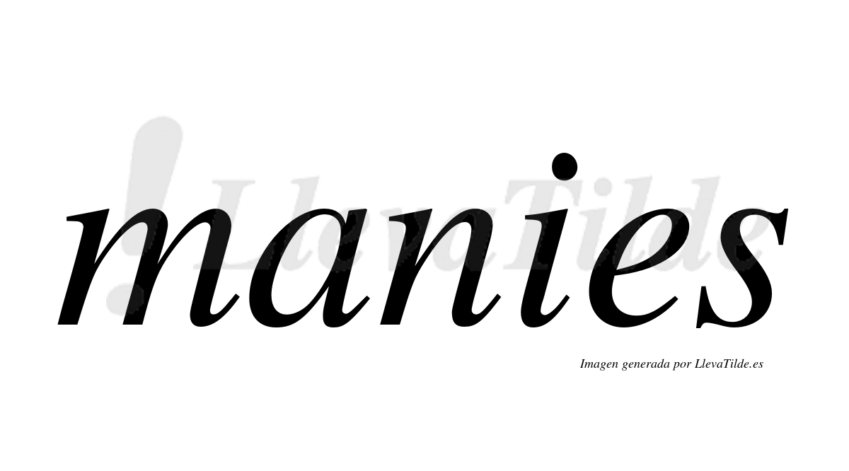 ¿Lleva tilde manies? | LlevaTilde.es