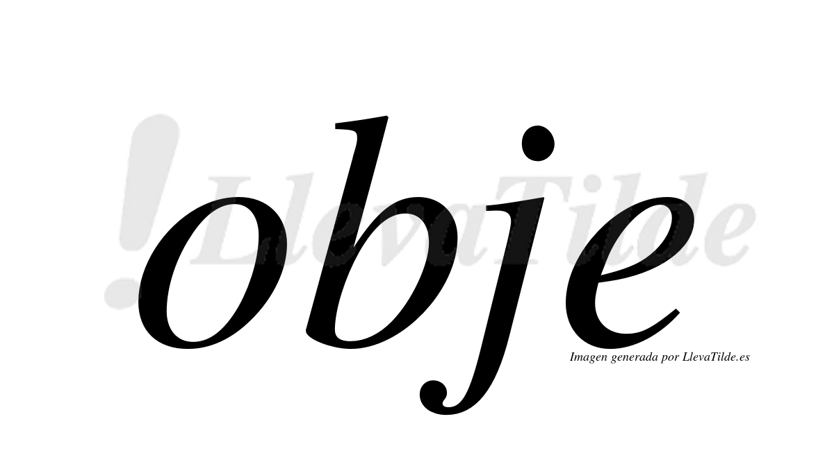 ¿Lleva tilde obje? | LlevaTilde.es