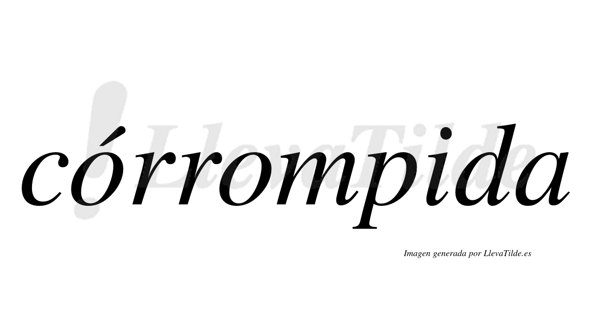 ¿Lleva tilde córrompida? | LlevaTilde.es