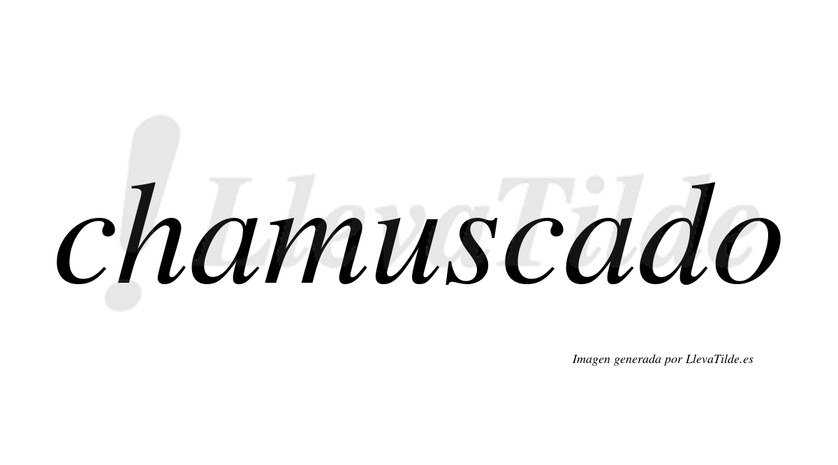 ¿Lleva tilde chamuscado? | LlevaTilde.es