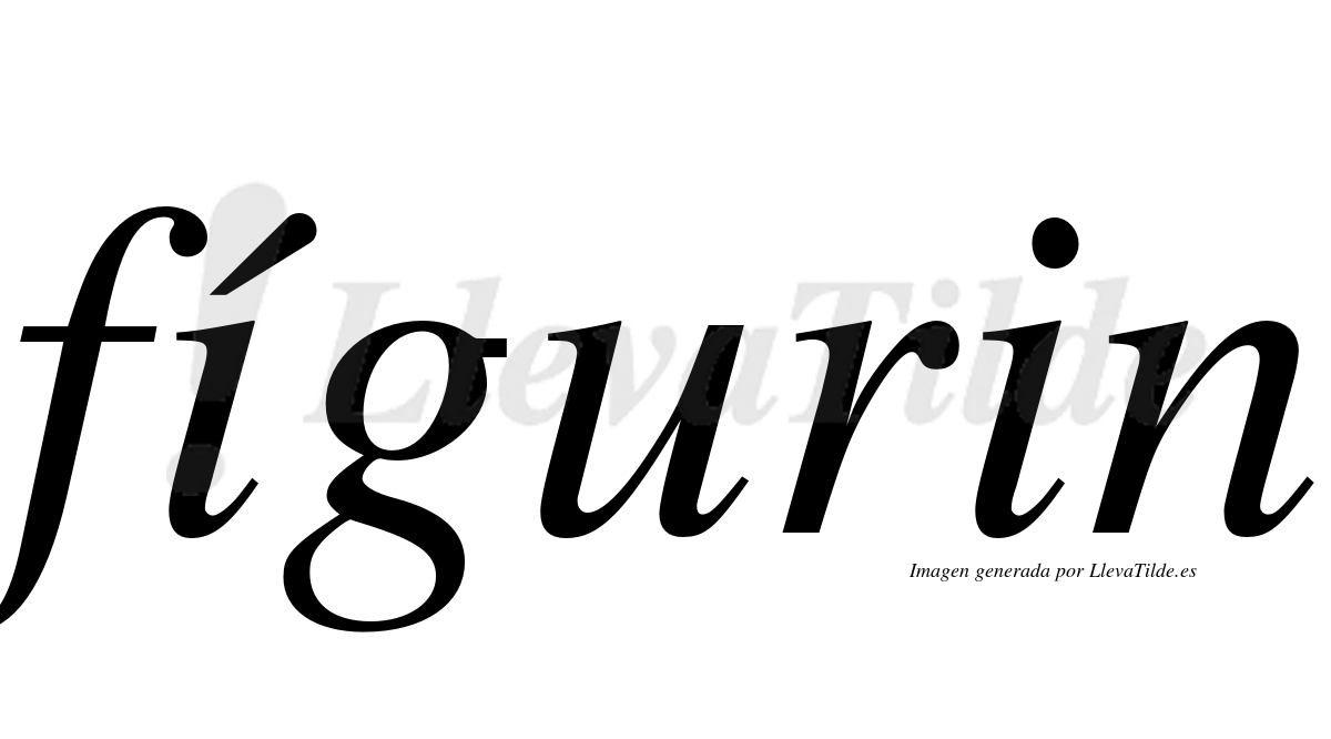 ¿Lleva tilde fígurin? | LlevaTilde.es