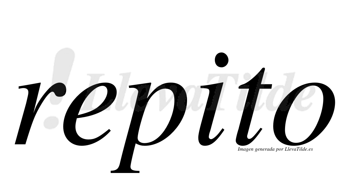 ¿Lleva tilde repito? | LlevaTilde.es