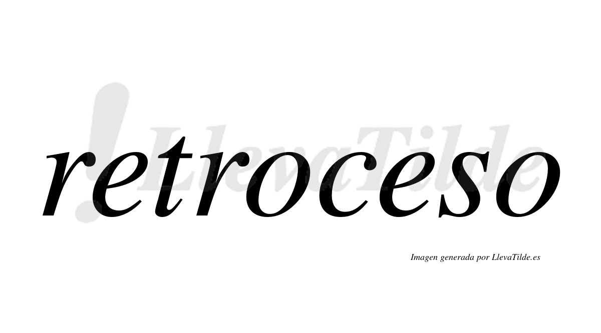 ¿Lleva tilde retroceso? | LlevaTilde.es