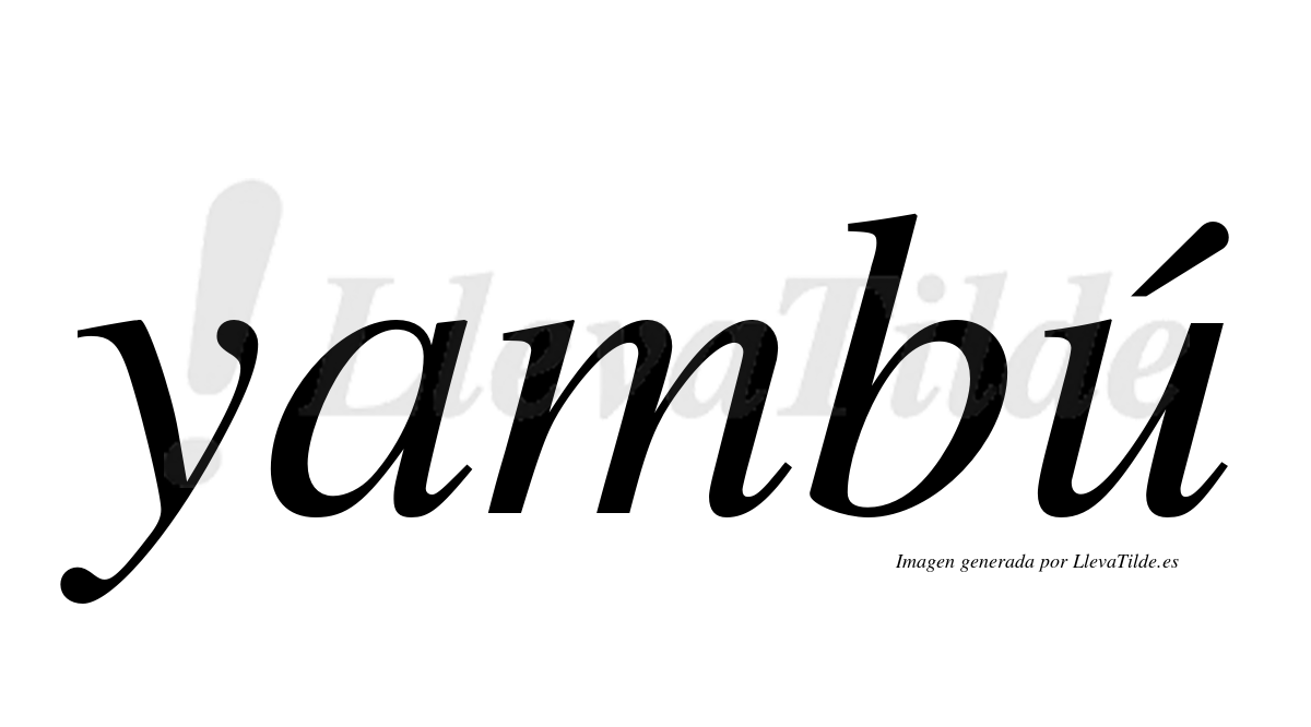 ¿Lleva tilde yambú? | LlevaTilde.es