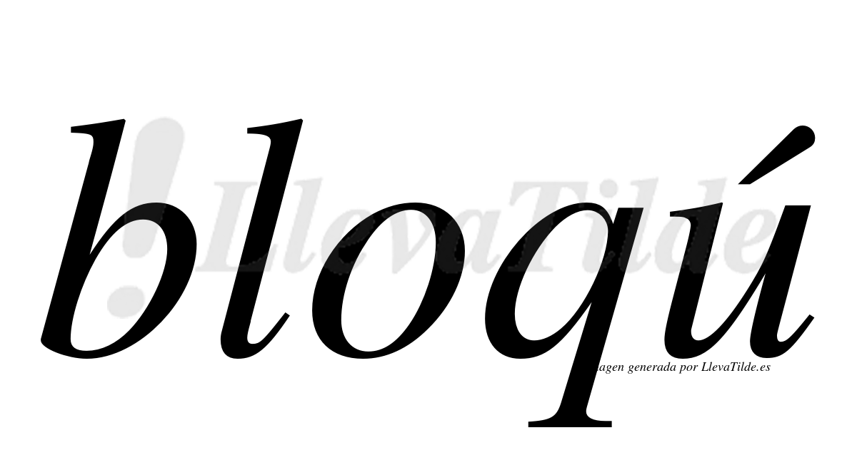 ¿Lleva tilde bloqú? | LlevaTilde.es