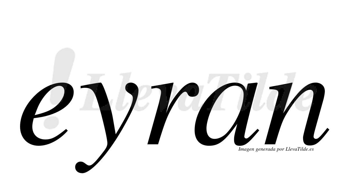 ¿Lleva tilde eyran? | LlevaTilde.es