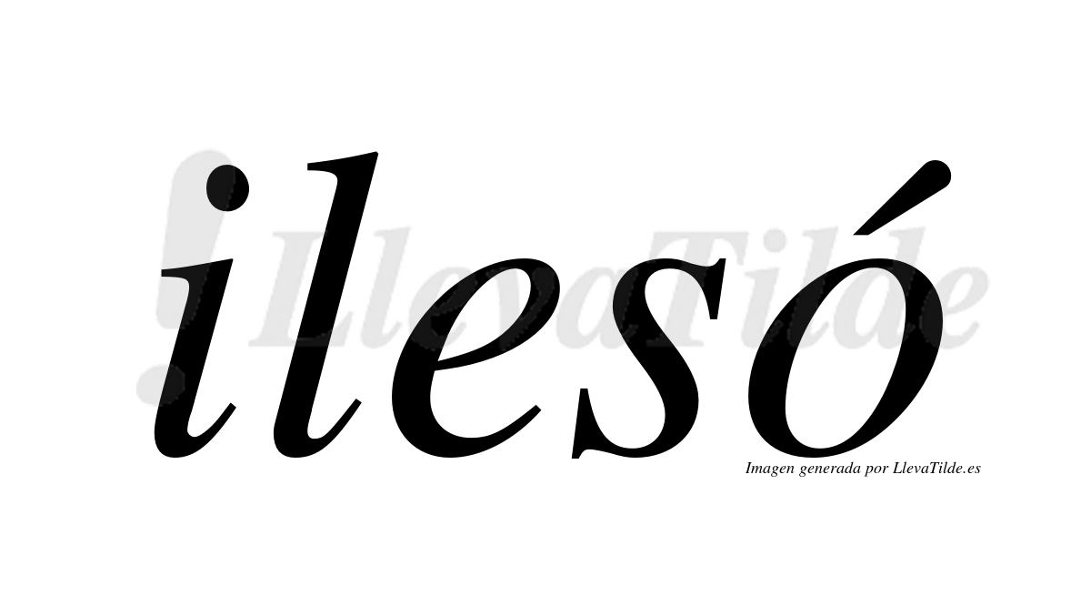 ¿Lleva tilde ilesó? | LlevaTilde.es