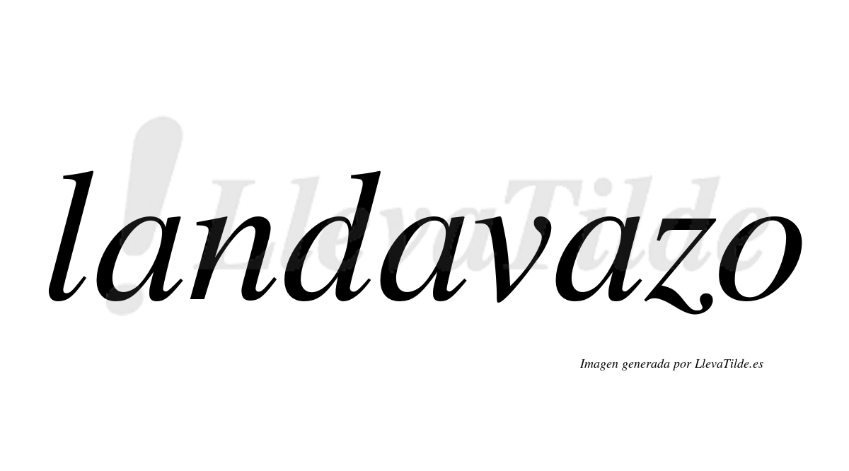 ¿Lleva tilde landavazo? | LlevaTilde.es