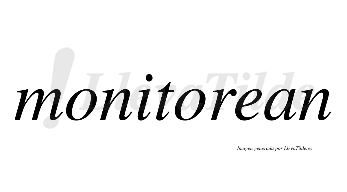 ¿Lleva tilde monitorean? | LlevaTilde.es