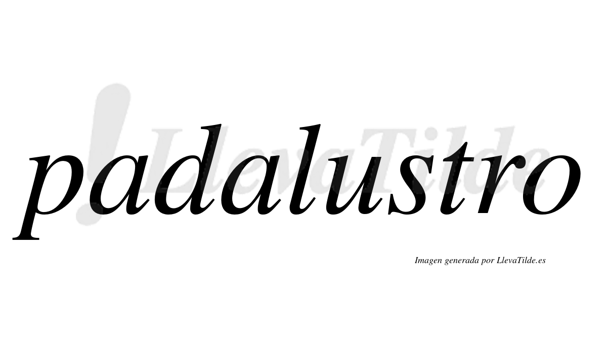 ¿Lleva tilde padalustro? | LlevaTilde.es