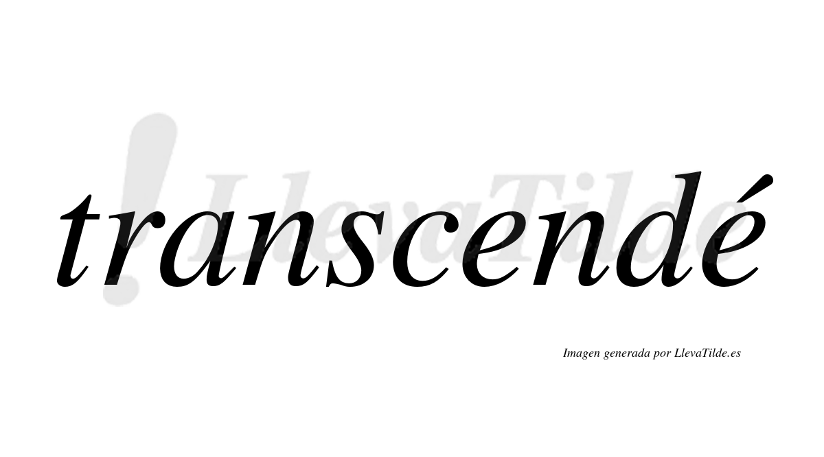 ¿Lleva tilde transcendé? | LlevaTilde.es