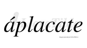 ¿Lleva tilde áplacate? | LlevaTilde.es