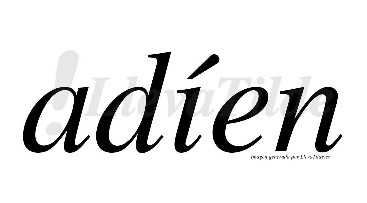 ¿Lleva tilde adíen? | LlevaTilde.es
