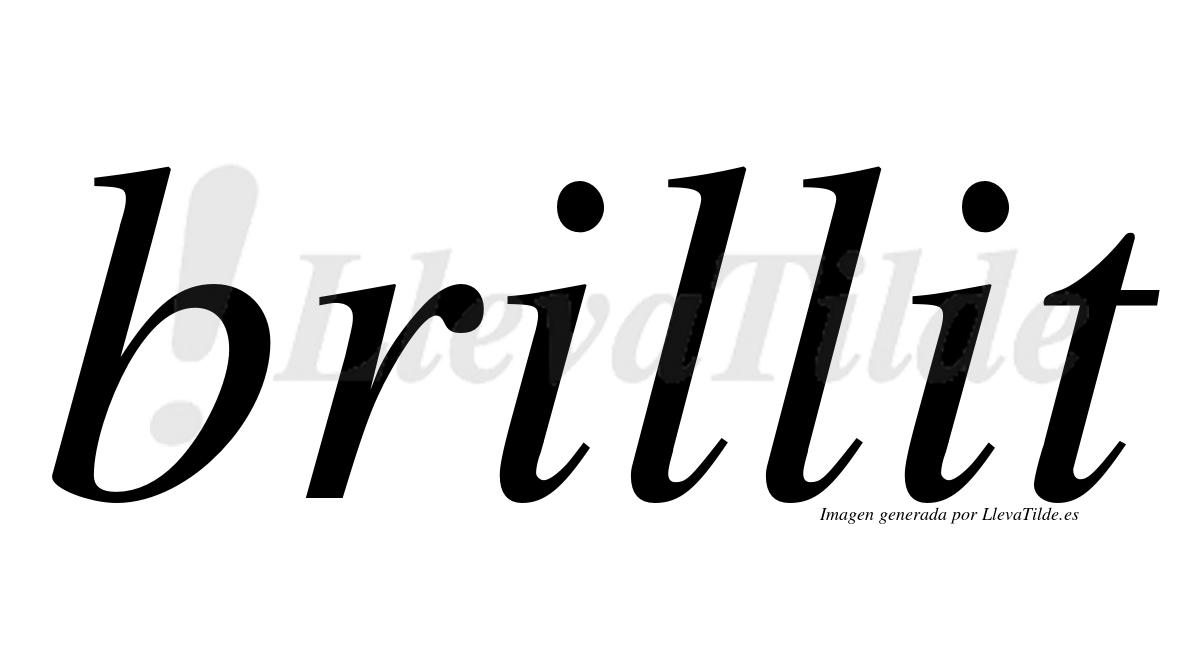 ¿Lleva tilde brillit? | LlevaTilde.es