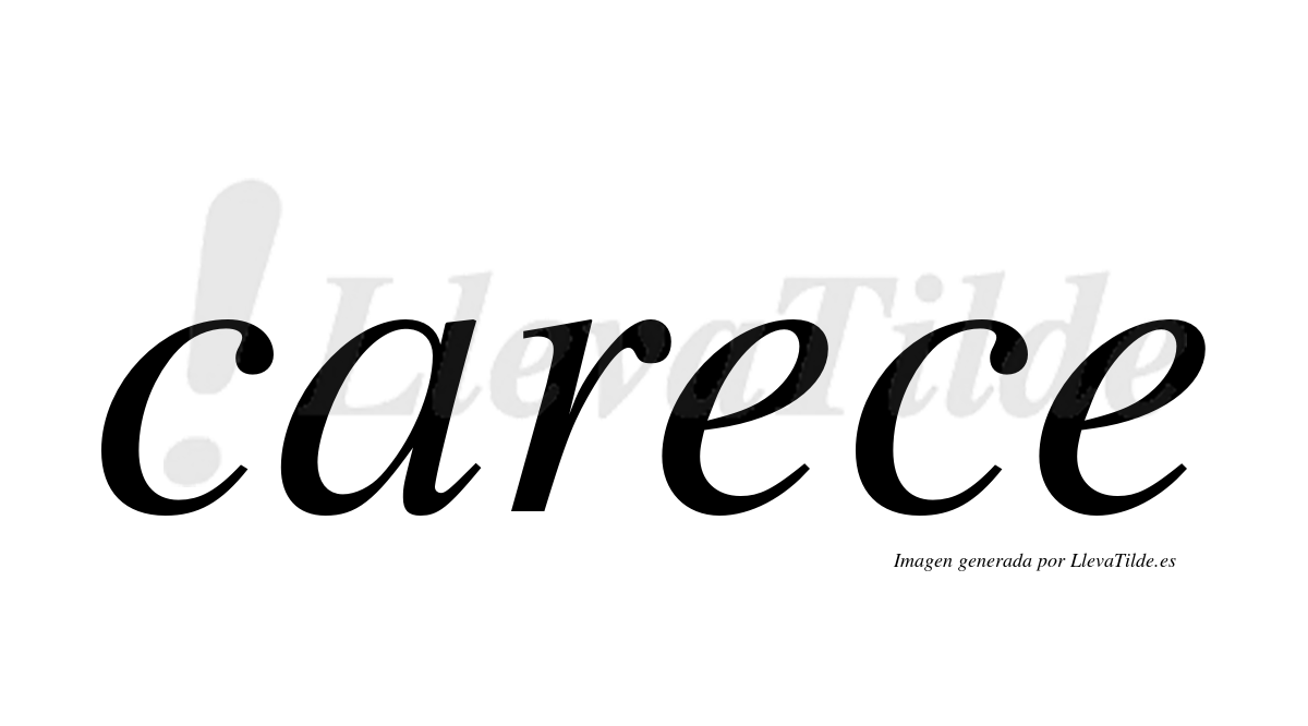 ¿Lleva tilde carece? | LlevaTilde.es