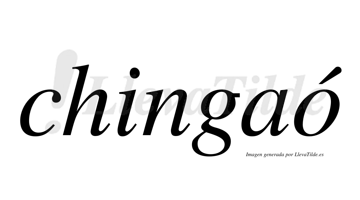 ¿Lleva tilde chingaó? | LlevaTilde.es