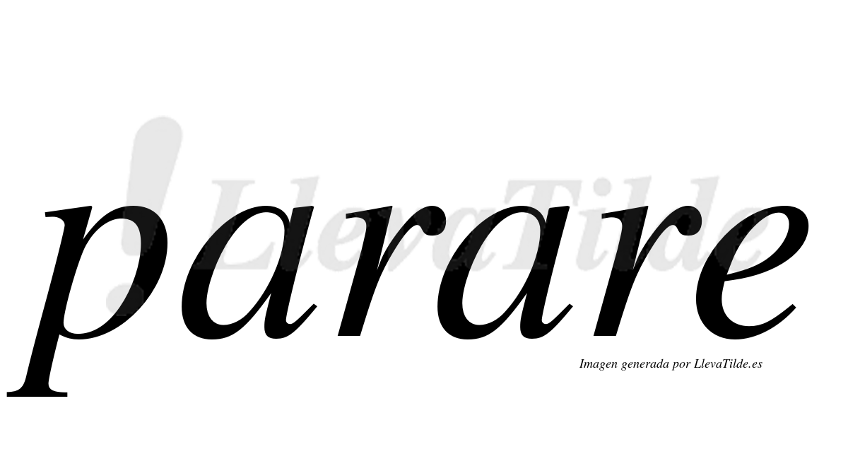 ¿Lleva tilde parare? | LlevaTilde.es