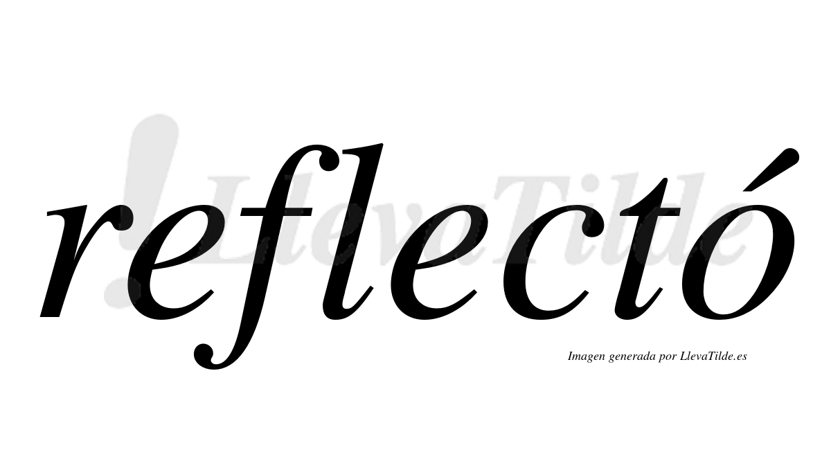 ¿Lleva tilde reflectó? | LlevaTilde.es