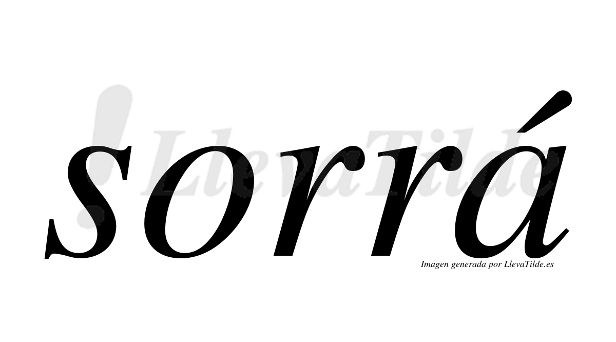 ¿Lleva tilde sorrá? | LlevaTilde.es
