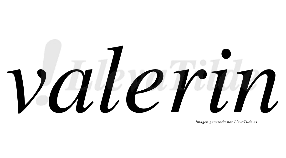 ¿Lleva tilde valerin? | LlevaTilde.es