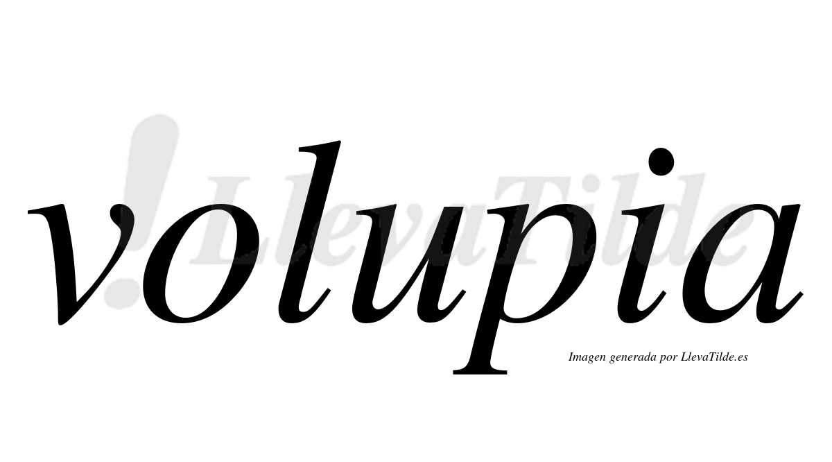 ¿Lleva tilde volupia? | LlevaTilde.es